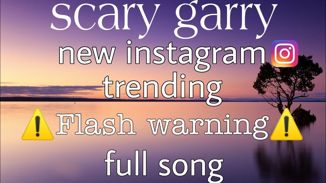INSTAGRAM TRENDING SONG | SCARY GARRY FULL SONG | - YouTube