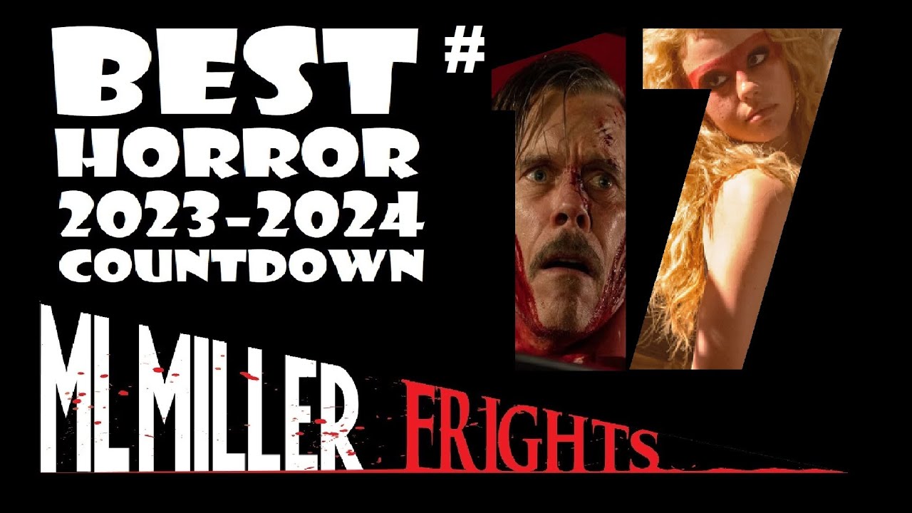 The Best in Horror Countdown 2023-2024 #17 Spotlights the Horror of ...