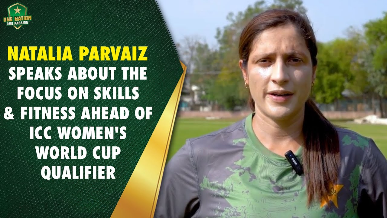 Natalia Parvaiz speaks about the focus on skills & fitness ahead of ICC ...