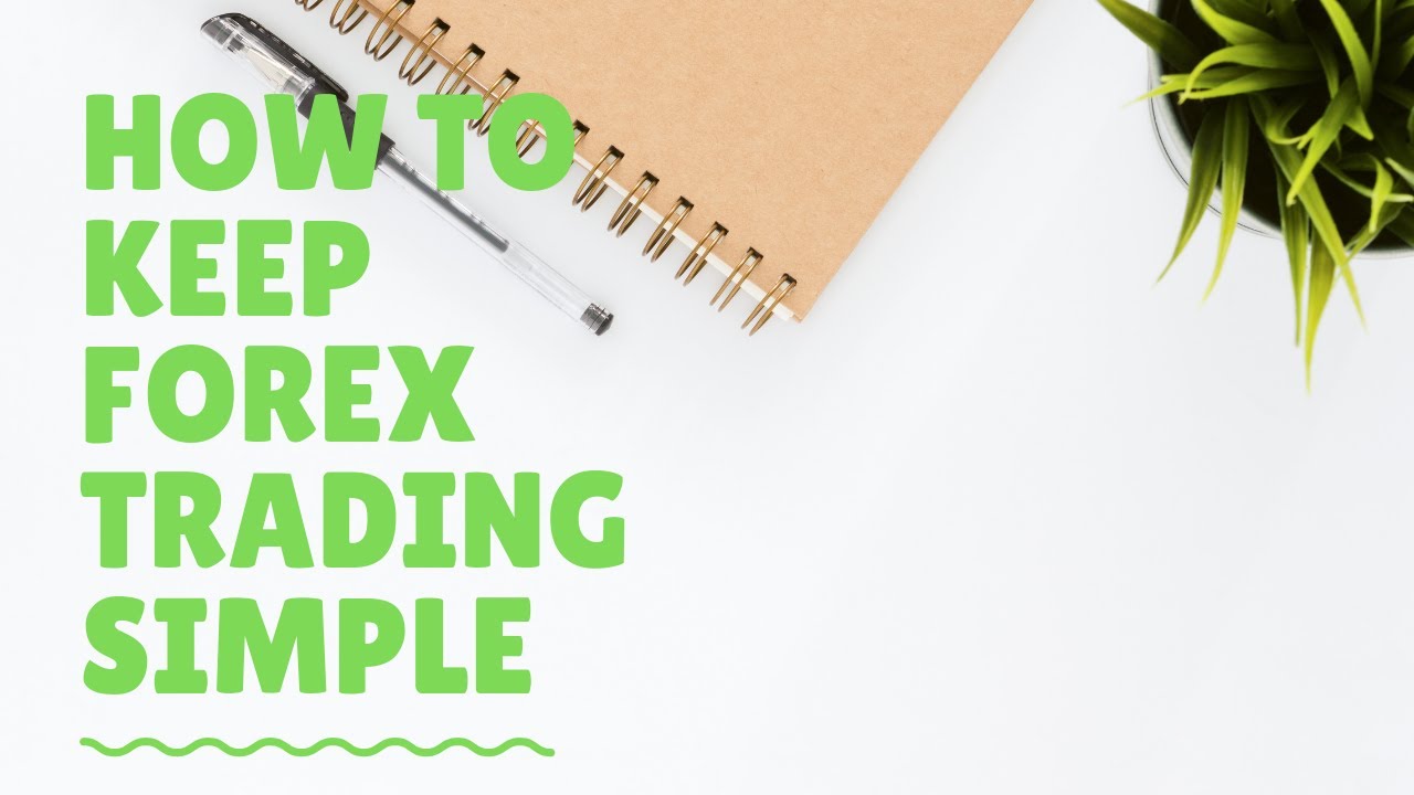 Keeping Forex trading simple - YouTube