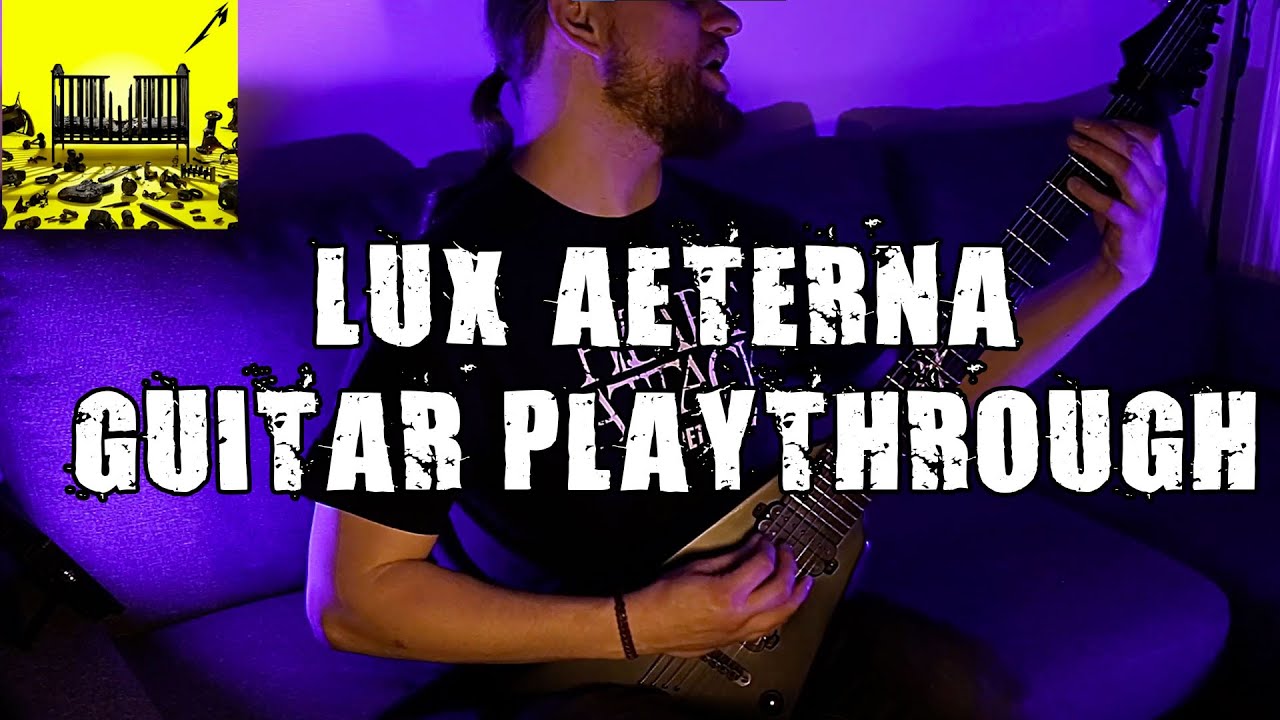 Lux Aeterna (Metallica) guitar playthrough - YouTube