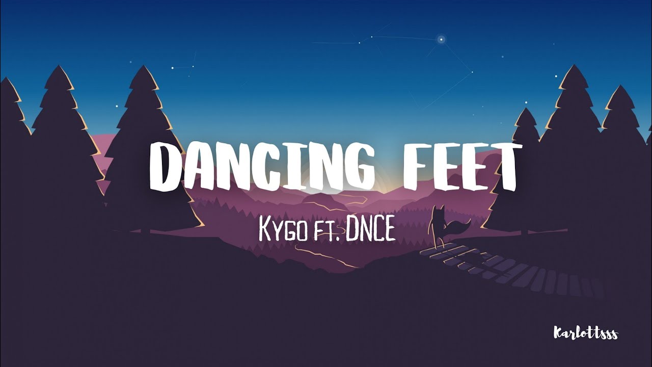 Kygo - Dancing Feet (Lyrics) ft. DNCE - YouTube