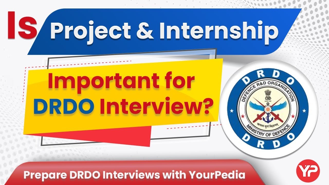 Relevance & Importance of Project & Internship in DRDO Scientist B ...