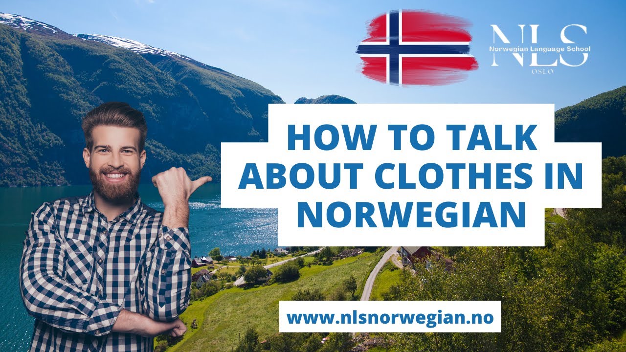 Learn Norwegian | How to Talk About Clothes in Norwegian | Episode 90 ...