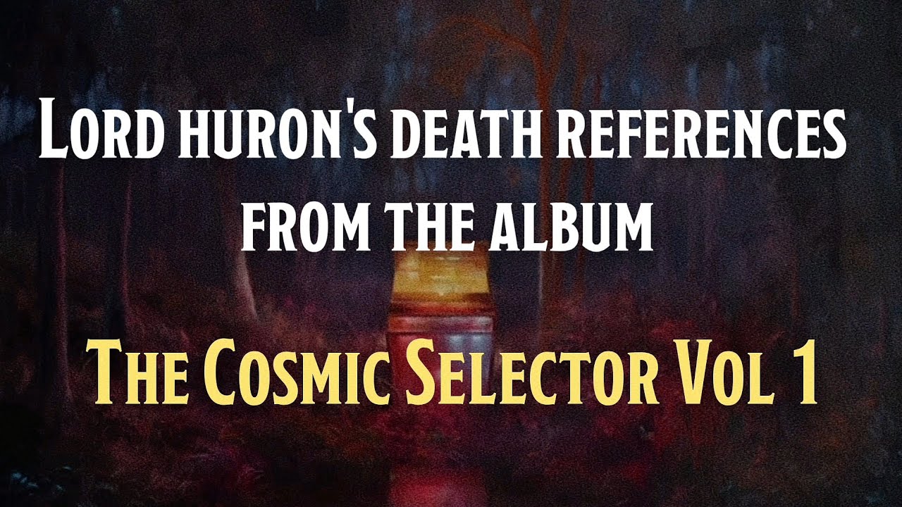 Death References From The Cosmic Selector Vol. 1 Album by Lord Huron ...