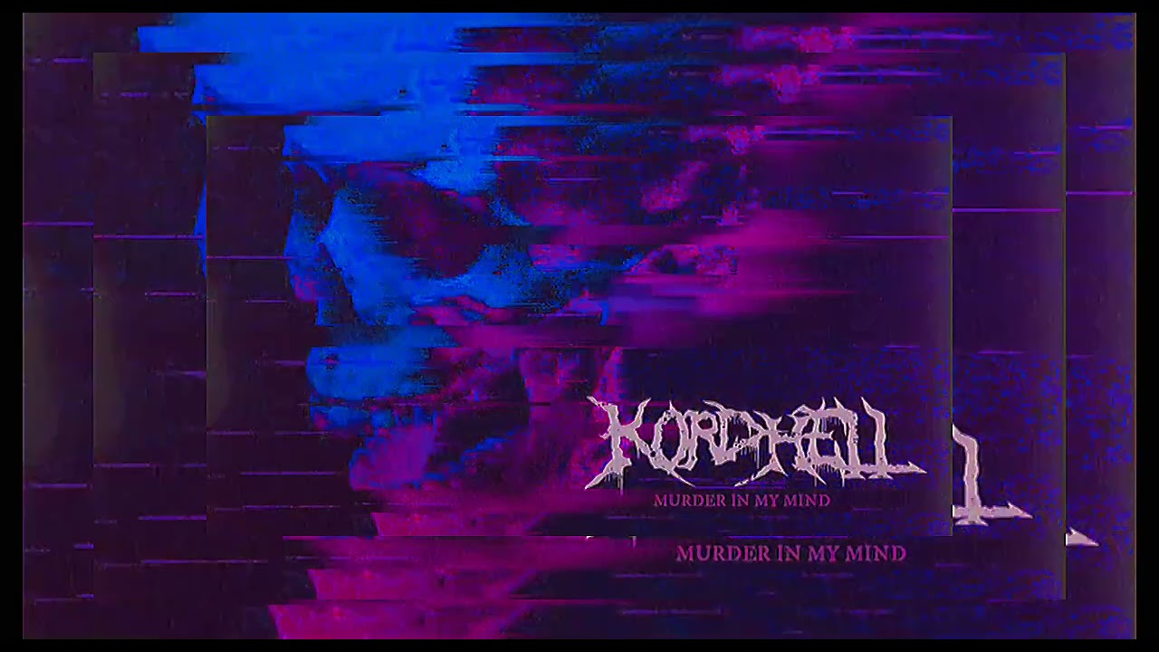 KORDHELL - MURDER IN MY MIND - YouTube