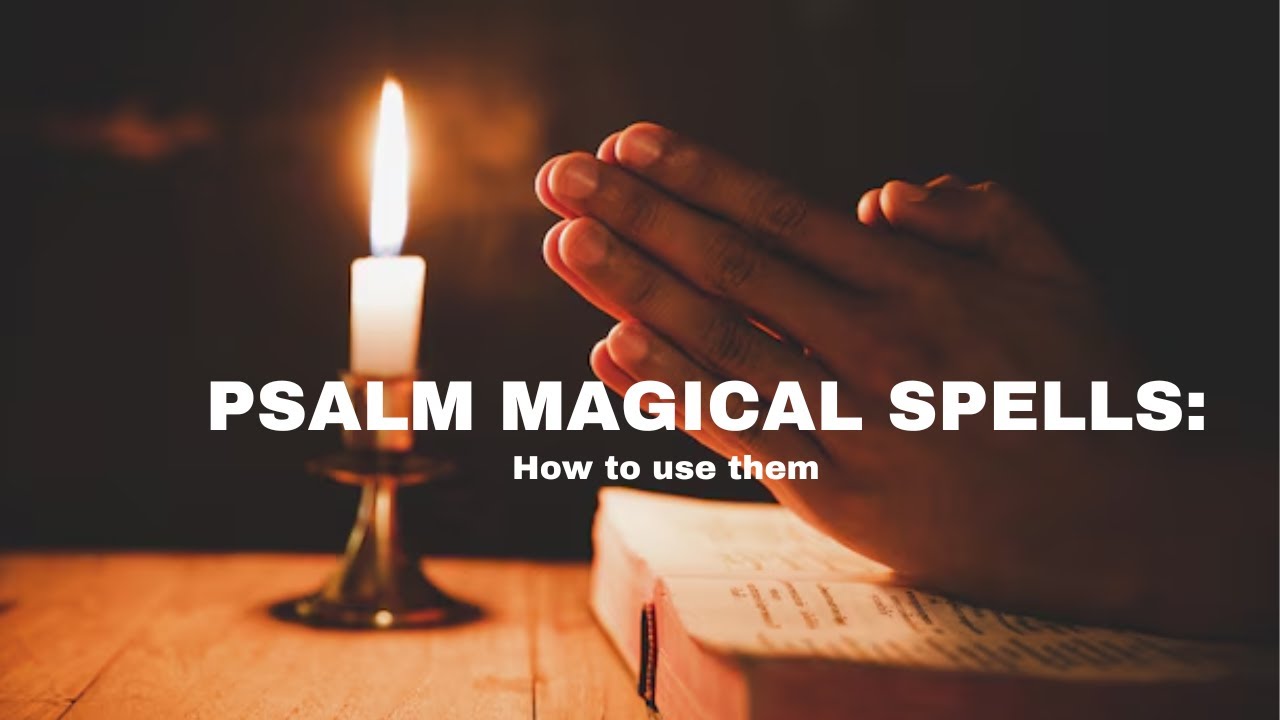 Psalm Magical Spells: How to use them - YouTube
