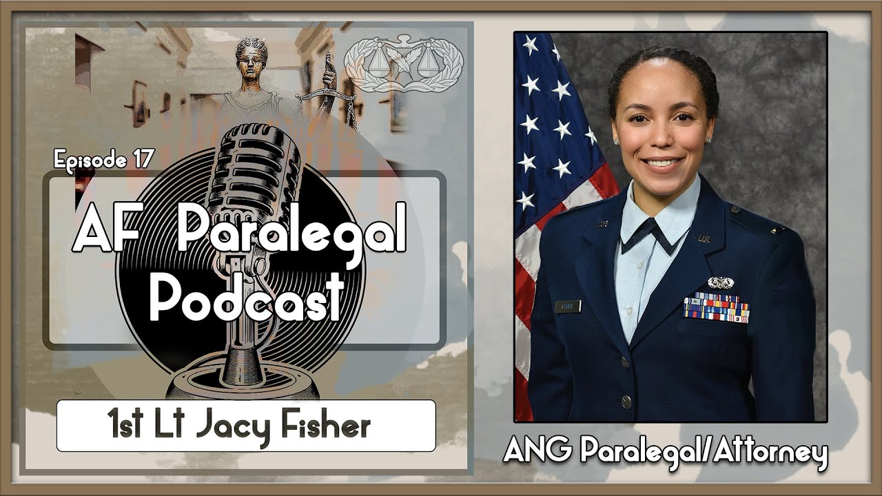 Episode 17: 1Lt Jacy Fisher - ANG Paralegal / Attorney - YouTube