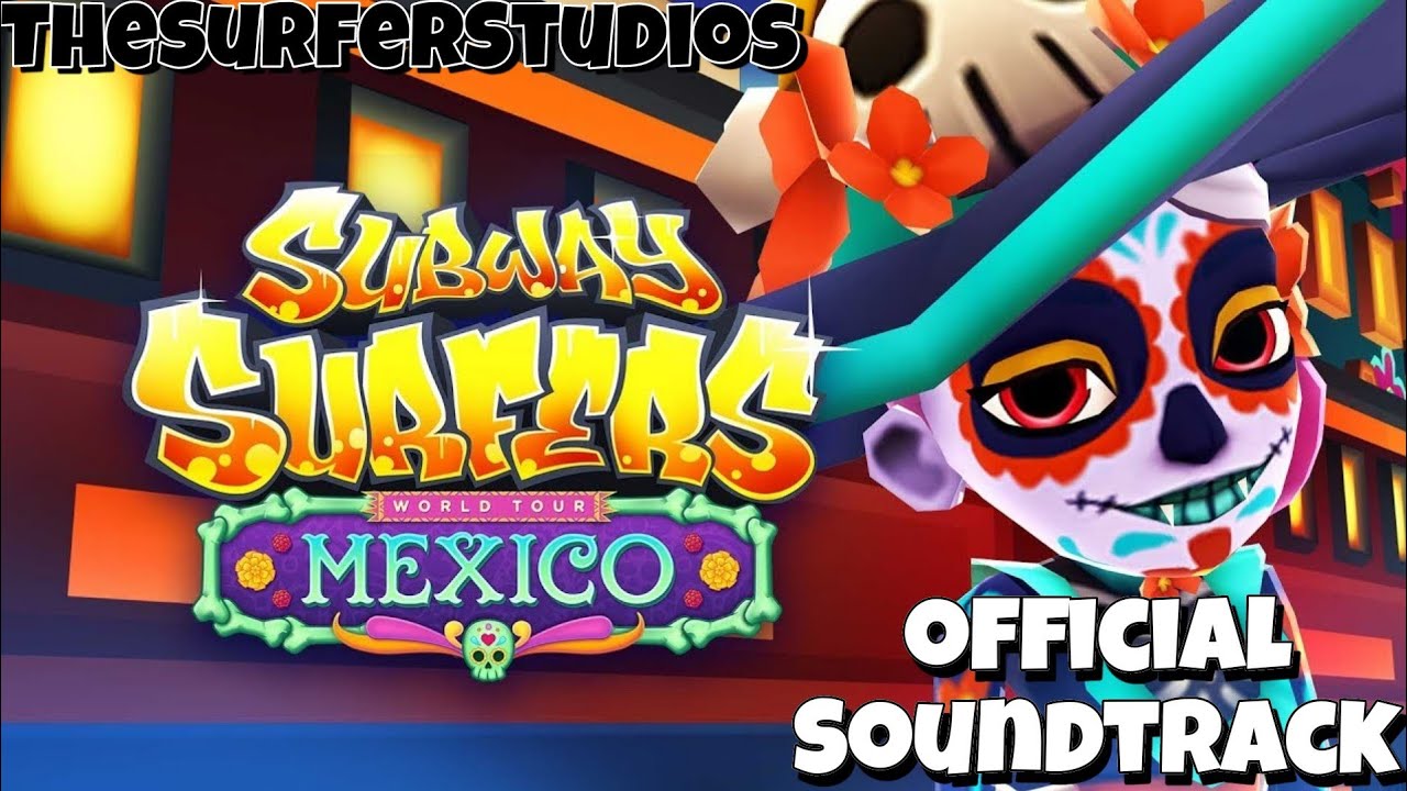 Subway Surfers Mexico 2019 Official Soundtrack [HD] Full Soundtrack ...