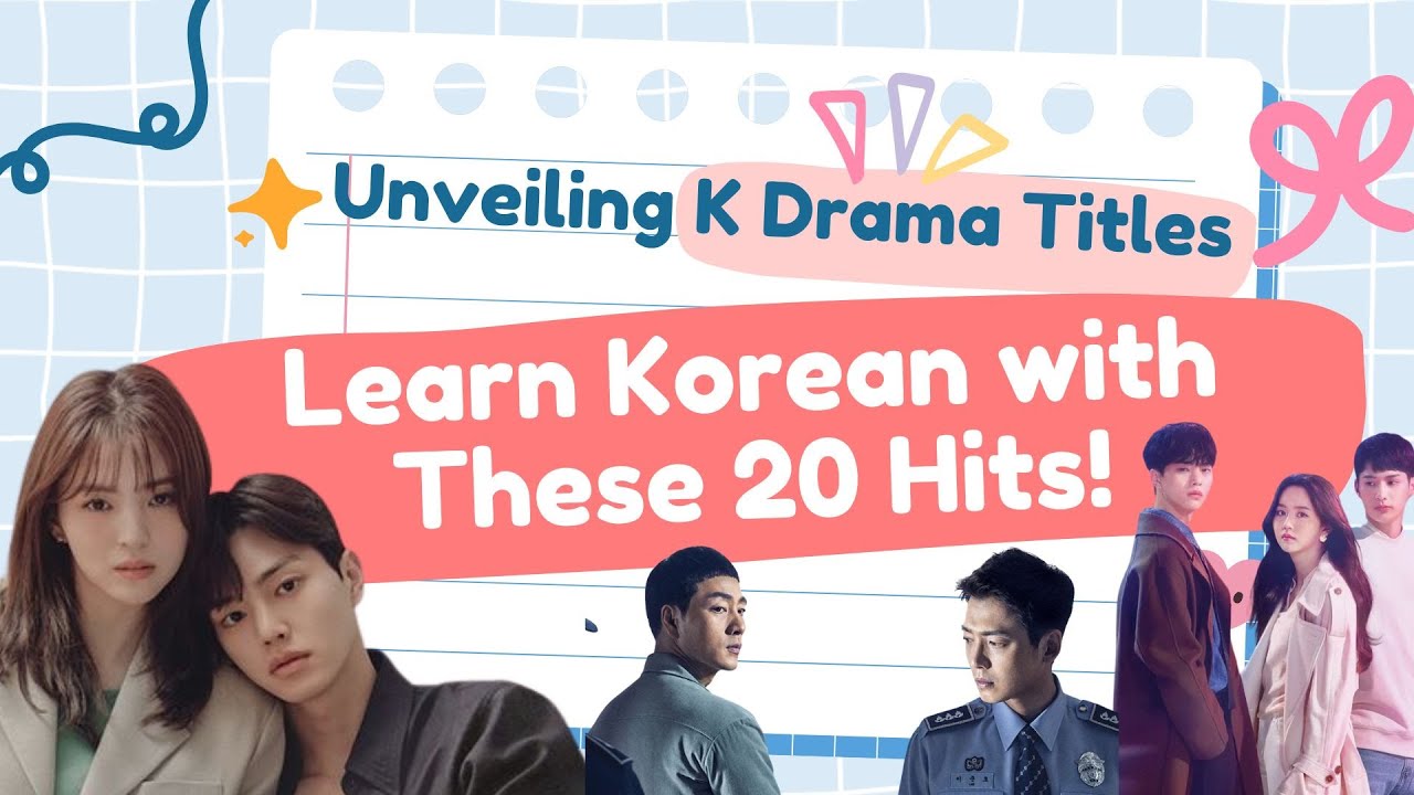 Unveiling K Drama Titles | Learn Korean with These 20 Hits! - YouTube