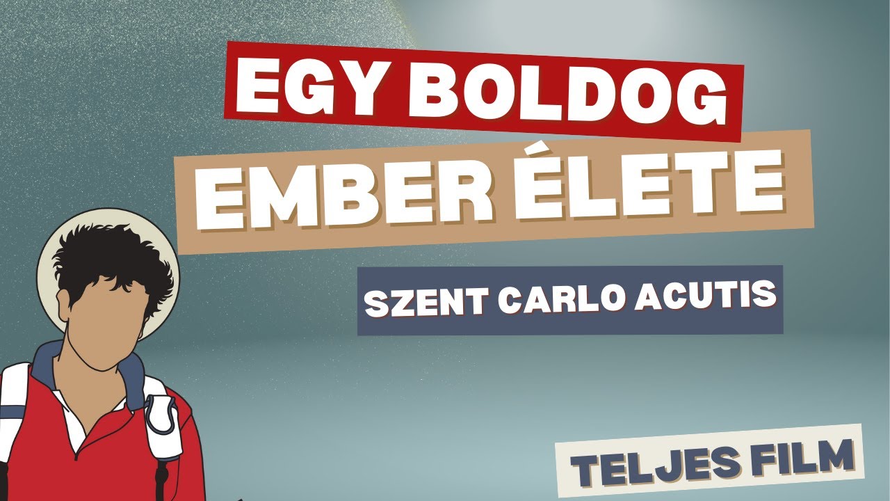 Egy boldog ember élete - Szent Carlo Acutis (teljes film) - YouTube