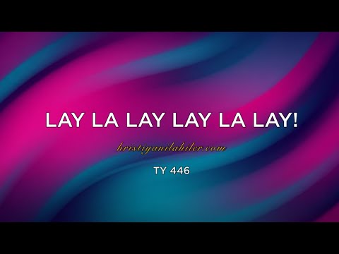 Lay La Lay Lay La Lay | TY 446 | Karaoke Hıristiyan İlahiler