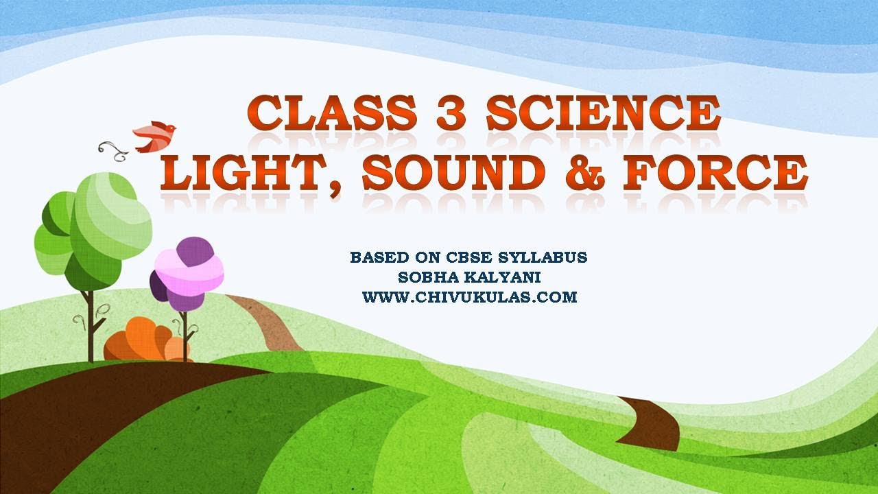 Light, Sound and Force Class 3 Science || Class 3 Science Light, Sound ...