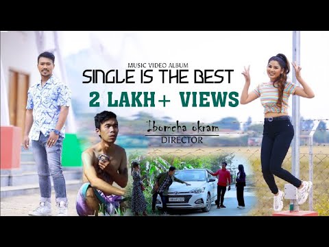 SINGLE IS THE BEST / MANIPURI MUSIC VIDEO ALBUM 2022 - YouTube