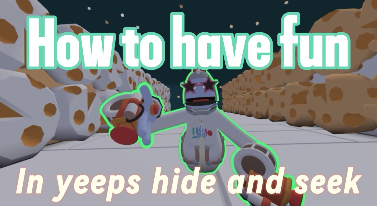 Tips on how to have fun and enjoy playing yeeps hide and seek - YouTube