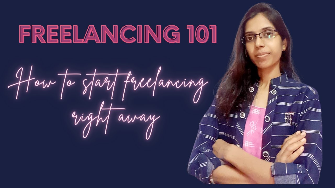 How to start Freelancing | Freelancing 101 | Tips to follow before you ...