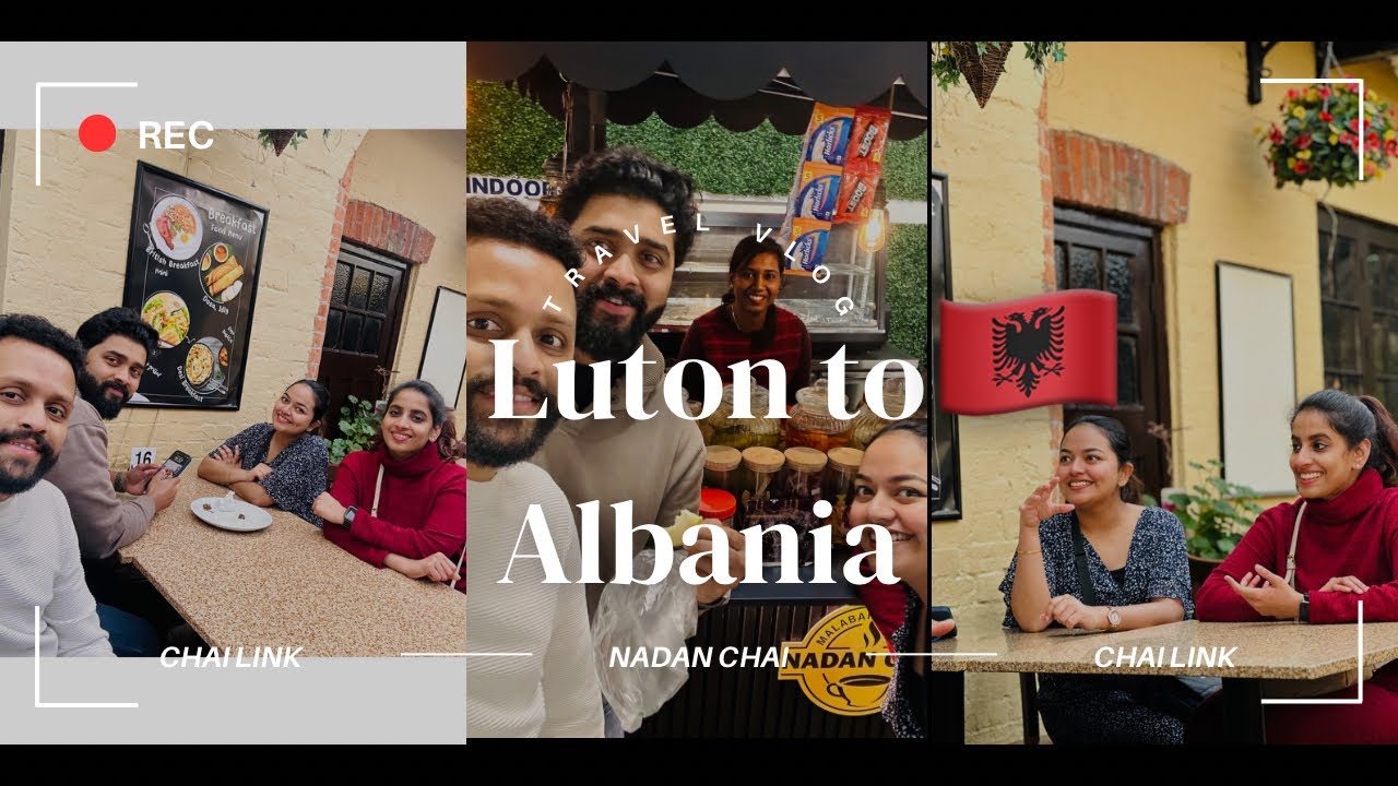 Travelling to Albania 🇦🇱 |VLOG34|Chai link restaurant |Luton| # ...