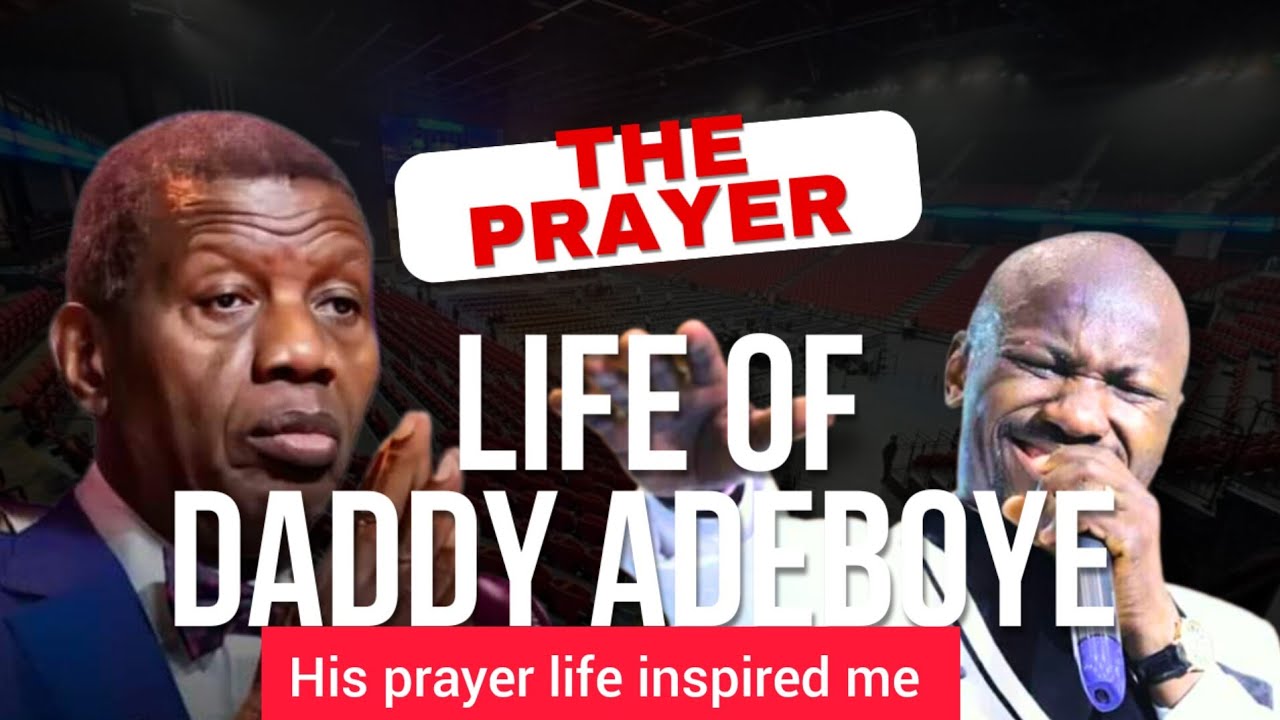 😭😭😭 THE PRAYER LIFE OF DADDY E . A ADEBOYE INSPIRED ME TO PRAY ...