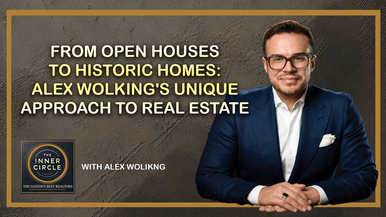 From Open Houses to Historic Homes: Alex Wolking's Unique Approach to ...