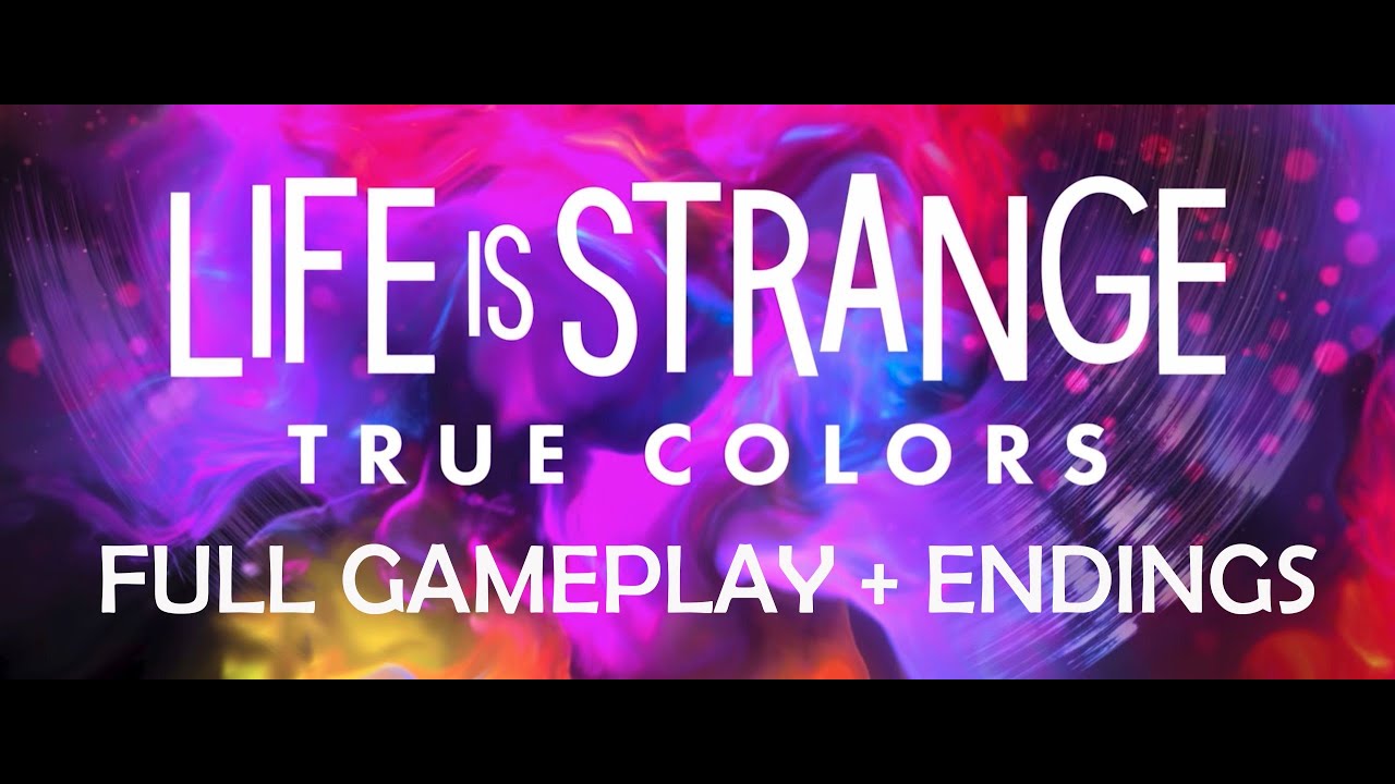 Life Is Strange: True Colors - Full Gameplay + Endings with Steph-Stay ...
