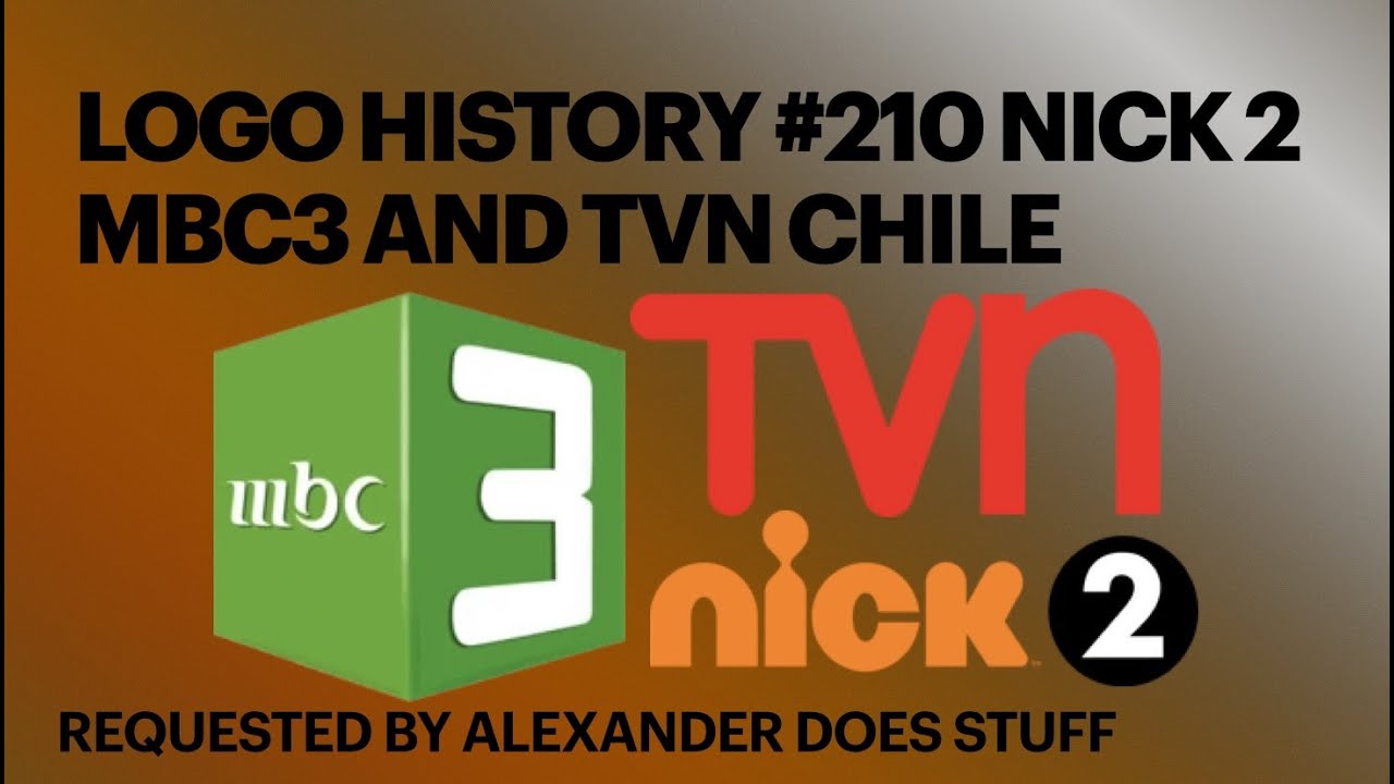 Logo History #210 Nick 2 MBC3 and TVN Chile - YouTube