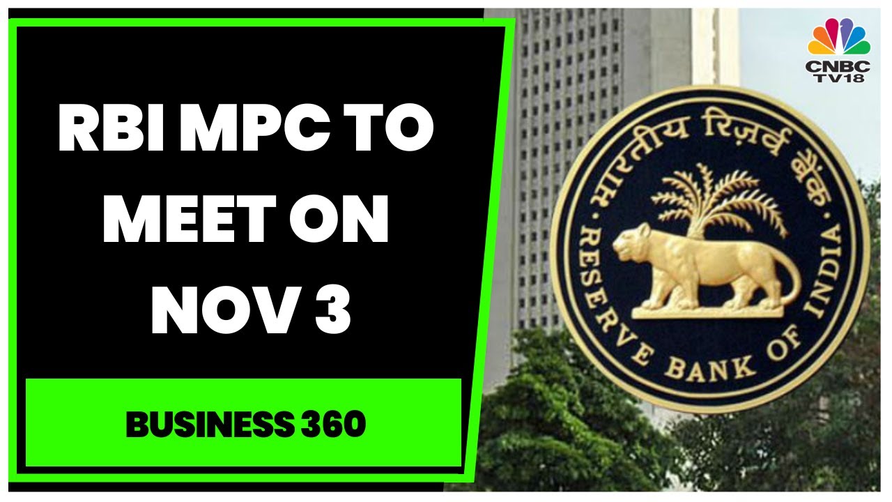 RBI To Convene Special MPC Meet On November 3rd | Business 360 | CNBC ...