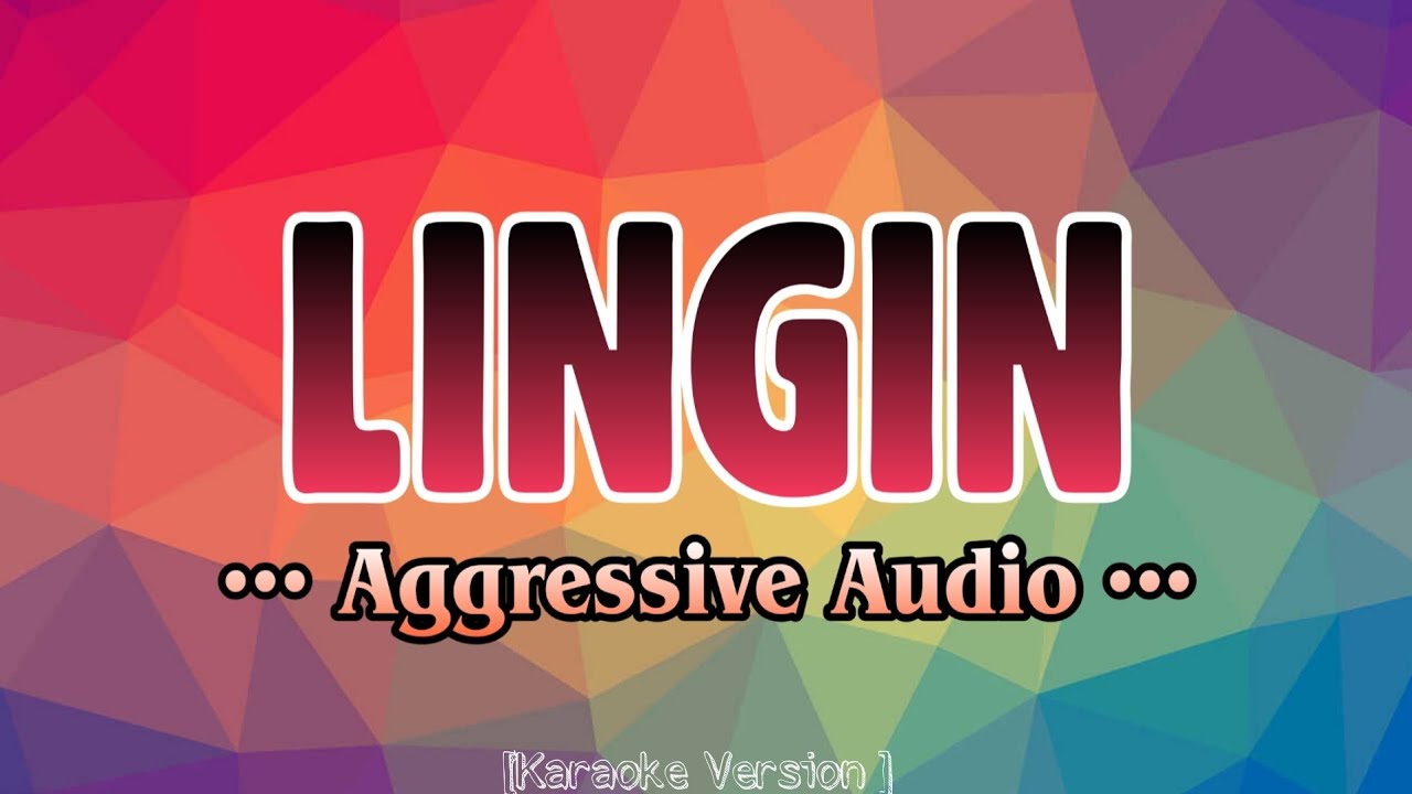 Aggressive Audio - LINGIN [Karaoke Version] - YouTube