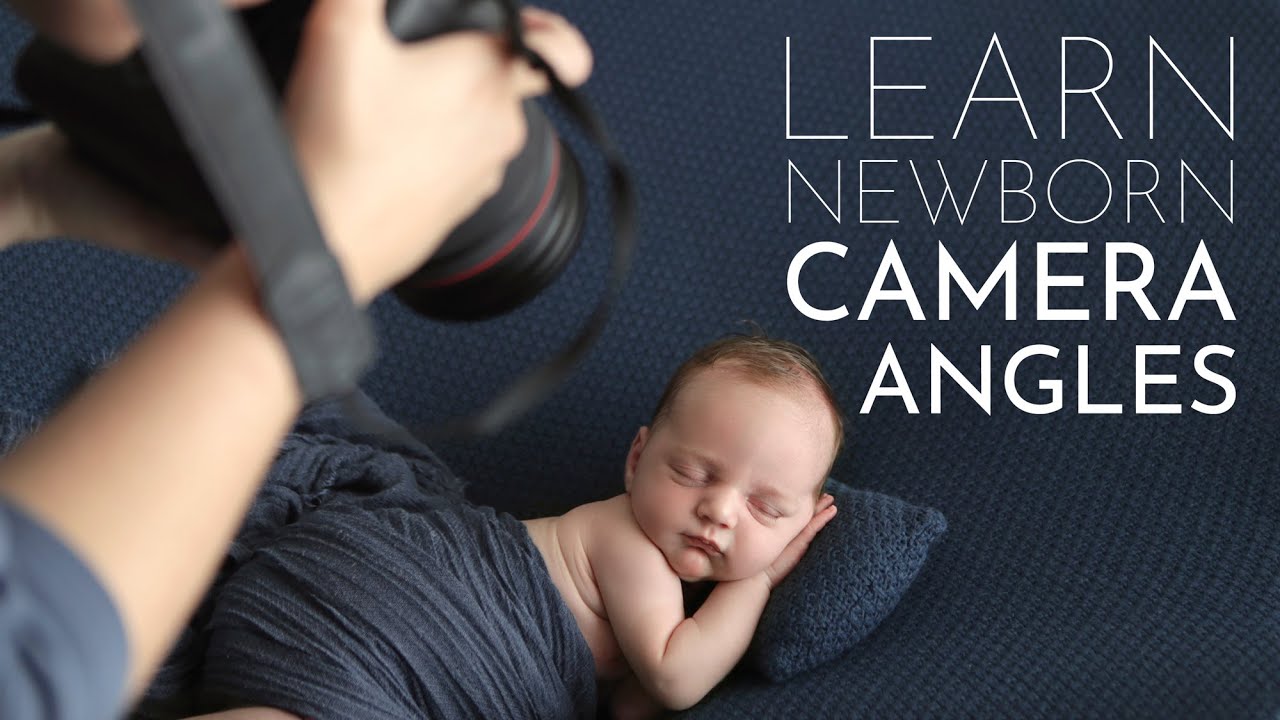 Learn The Right CAMERA ANGLES for Newborn Baby Photography - YouTube