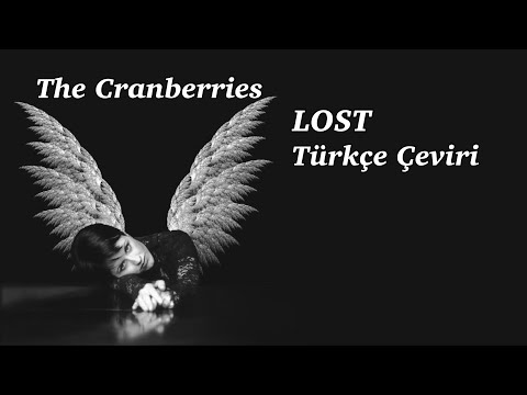 The Cranberries - Lost (Türkçe Çeviri)