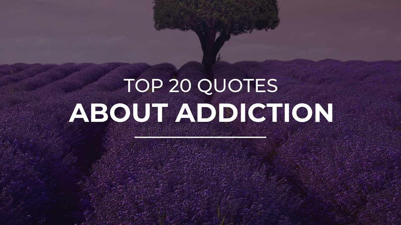 Top 20 Quotes about Addiction | Quotes for Facebook | Quotes for Photos ...
