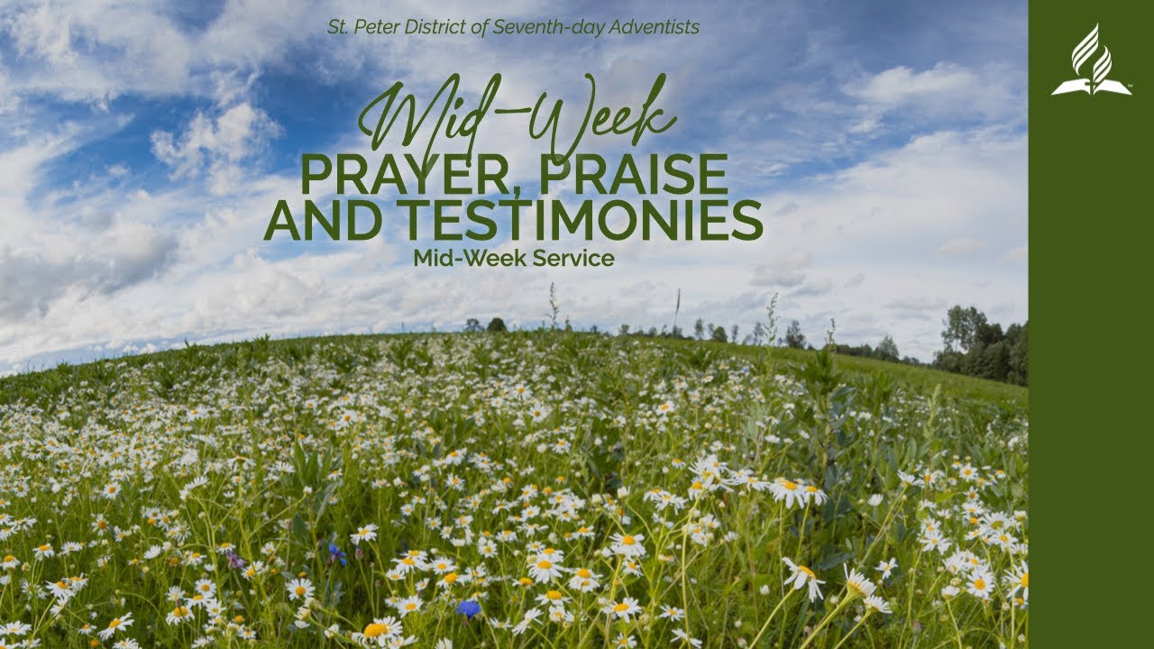 Mid-Week Prayer, Praise and Testimonies | District Mid-Week Service ...