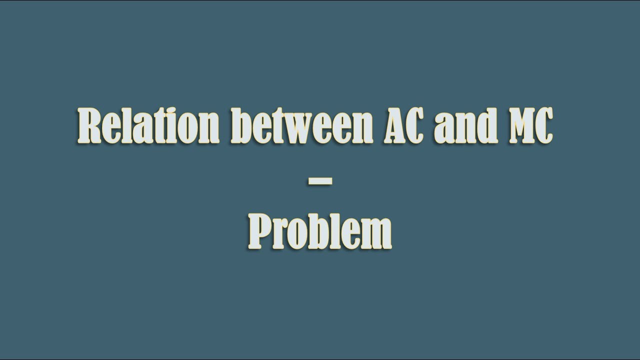 Relation between AC and MC – Problem - YouTube