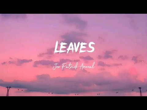 Leaves Lyrics- Ben&ben /Jeo Patrick Arcenal - YouTube Music