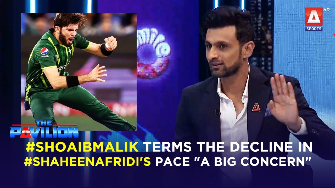 #ShoaibMalik terms the decline in #ShaheenAfridi's pace "a big concern ...