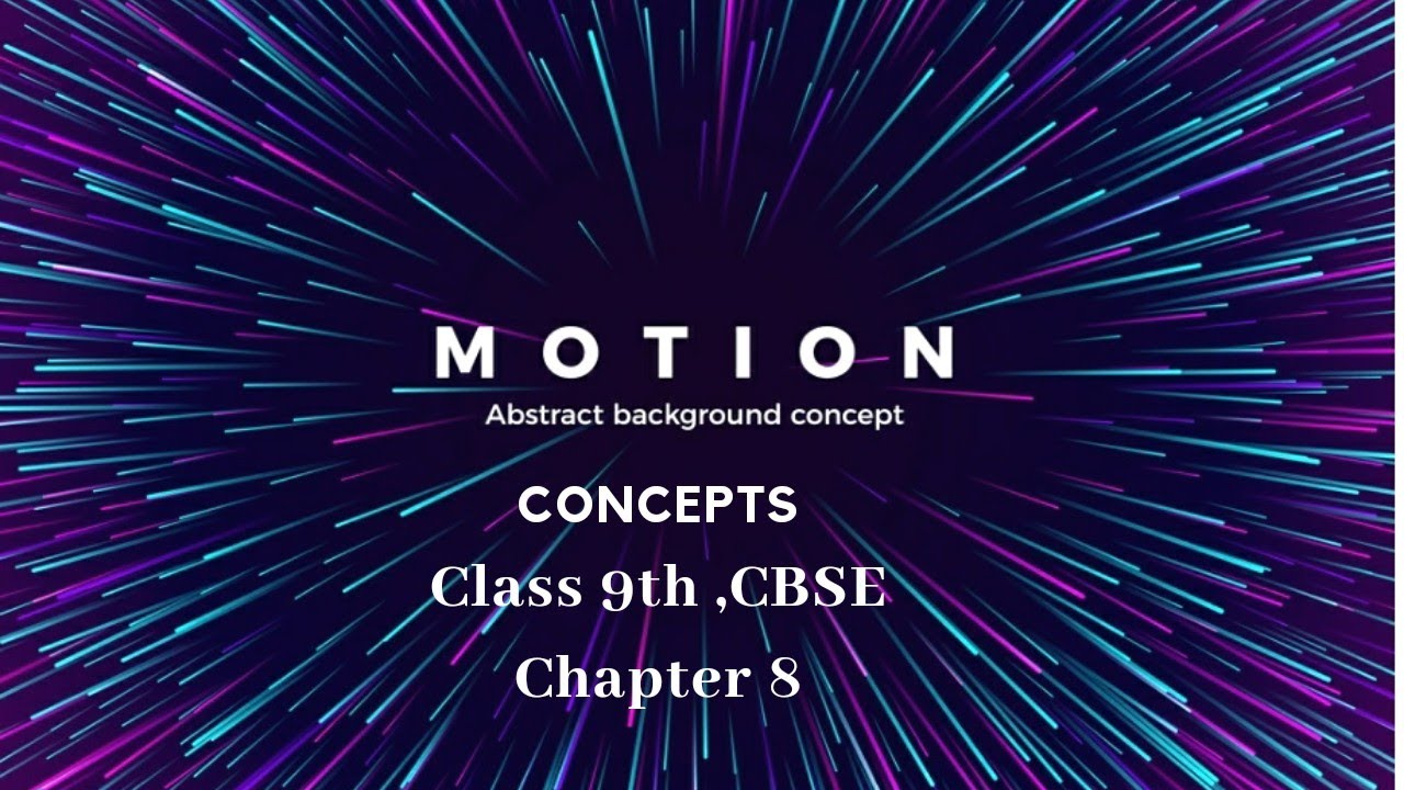 CLASS 9 PHYSICS CHAPTER-8 MOTION - YouTube