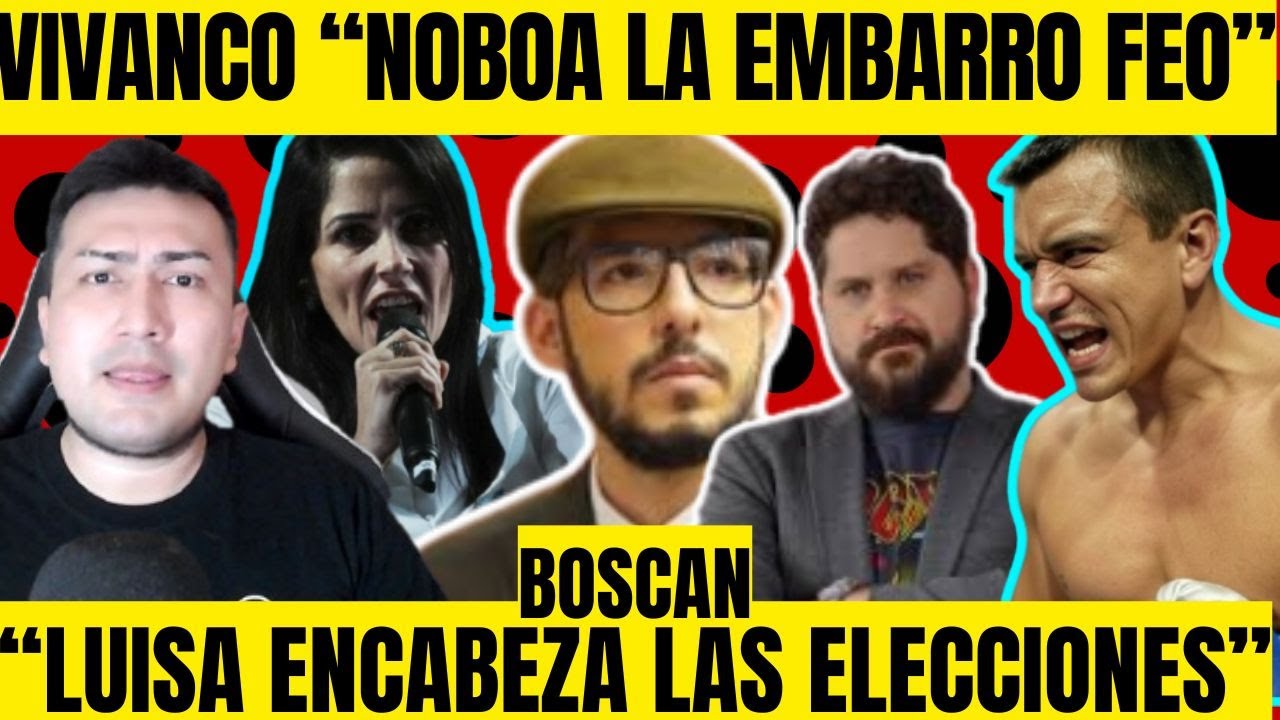 VIVANCO y BOSCAN "Traicionan" A Daniel Noboa dicen que va en PICADA y ...