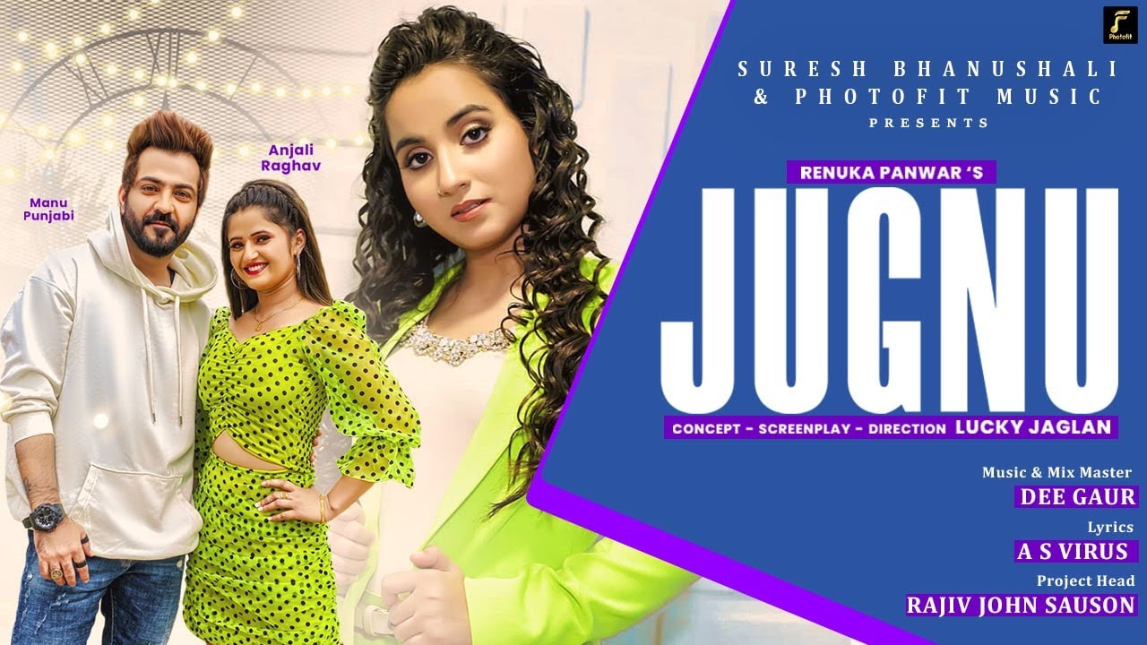 Jugnu (Official HD Video) | Anjali Raghav | Renuka Panwar | Manu ...
