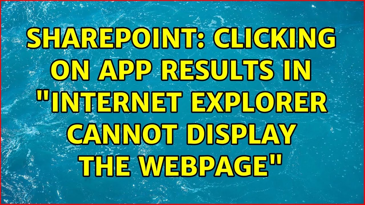 Sharepoint: Clicking on App results in "Internet explorer cannot ...