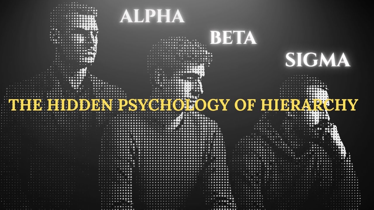 ALPHA • BETA • SIGMA — The Hidden Psychology of Hierarchy - YouTube