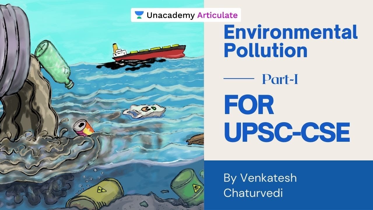 Crash course on Environment | Environmental Pollution | UPSC CSE 2021 ...