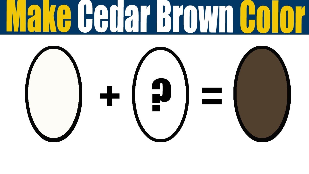 How To Make Cedar Brown Color What Color Mixing To Cedar Brown - YouTube