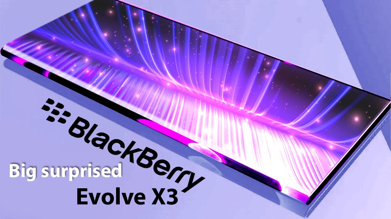 Blackberry Evolve X3 5G Trailer ! New leaks and renders By Imqiraas ...