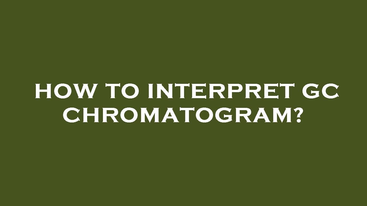 How to interpret gc chromatogram? - YouTube