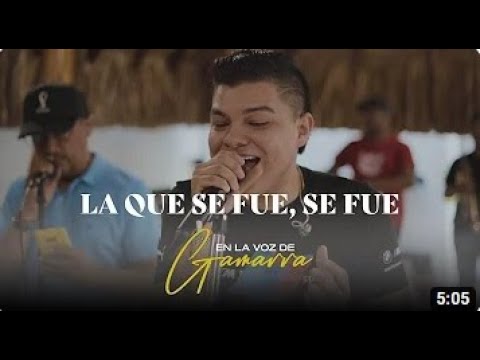 La Que Se Fue, Se Fue - Oscar Gamarra y Camilo Carvajal - YouTube