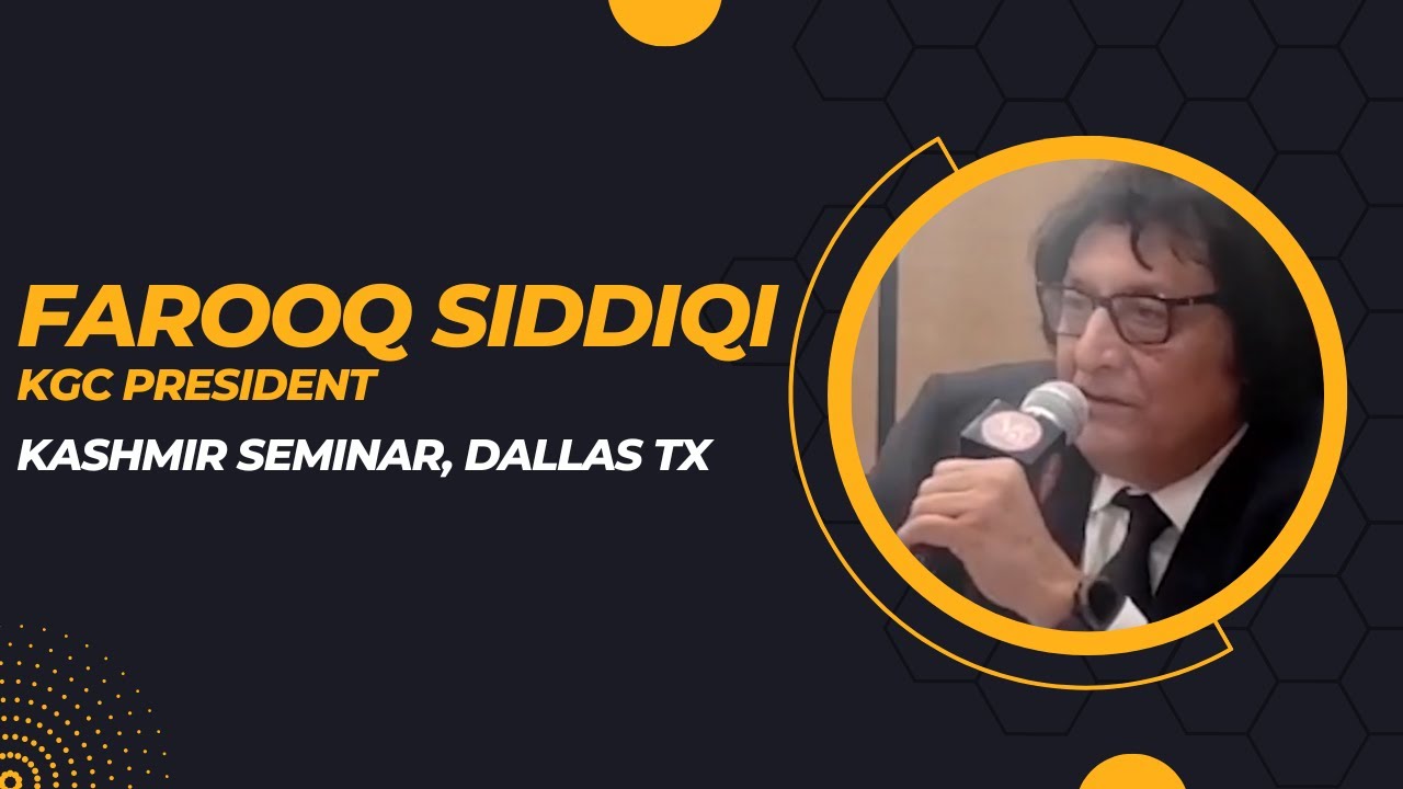 Farooq Siddiqi, Kashmir Global Council President speaks at Kashmir Seminar, Dallas, Texas - YouTube