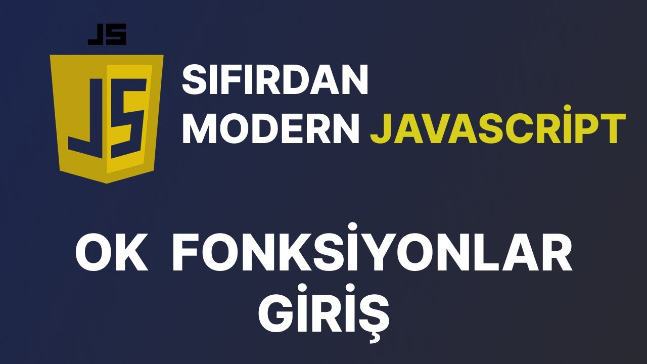Sıfırdan Modern Javascript Dersleri - Ok Fonksiyonlar Giriş - YouTube