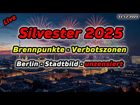 ‼️Live‼️Berlin 🥂 Silvester 2025 💥 2/2 - Brennpunkte - Verbotszonen🍾gesichert ungeplant
