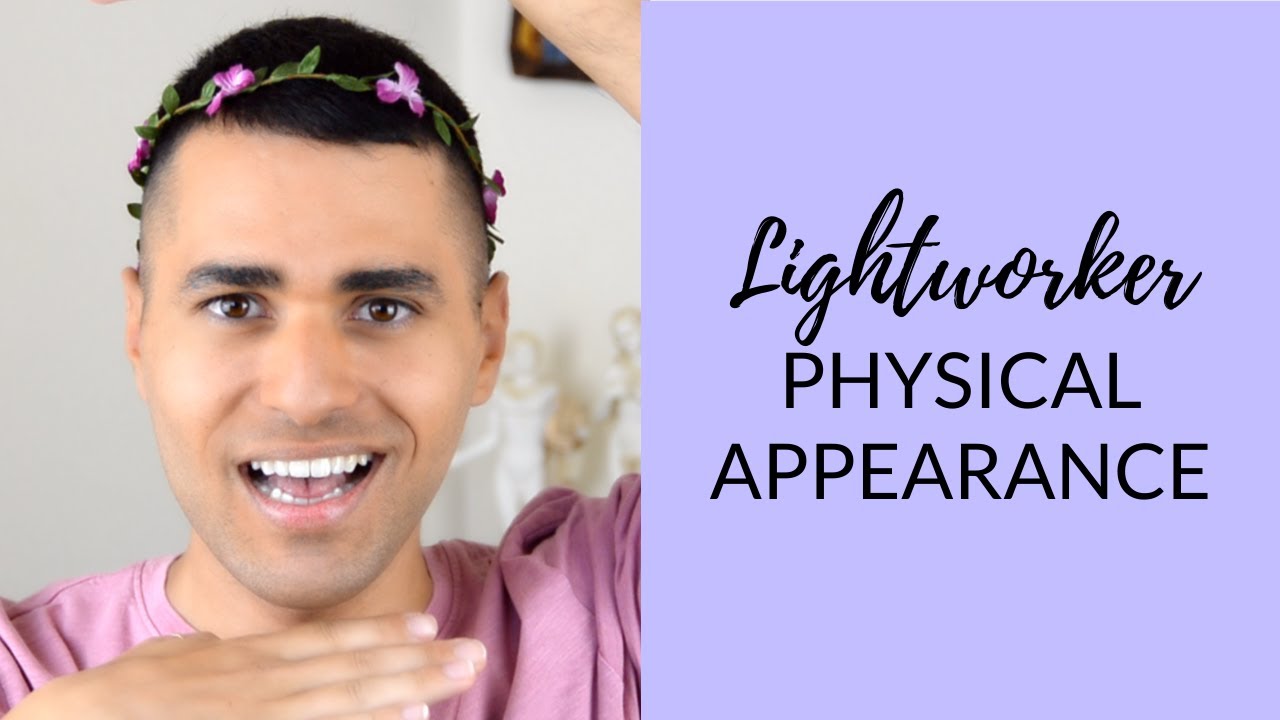 Lightworker Physical Appearance | Do You Have All 3 Lightworker Traits ...