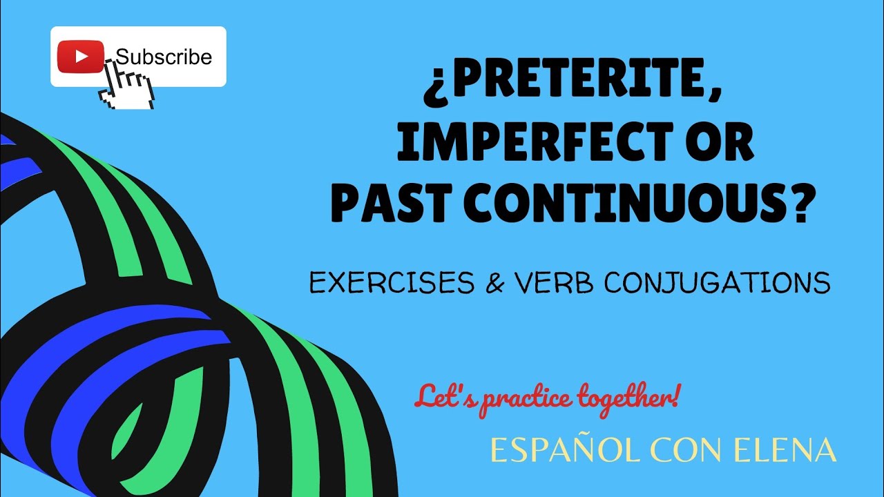 PRETERITE, IMPERFECT AND PAST CONTINUOUS (EN ESPAÑOL) + EXERCISES # ...