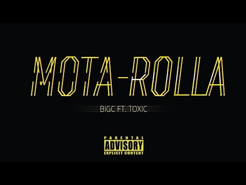 BIGC FT. TOXIC - MOTA-ROLLA